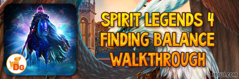 Spirit Legends 4: Finding Balance - Walkthrough