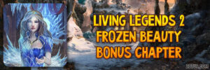 Living Legends 2: Frozen Beauty - Bonus Chapter Walkthrough