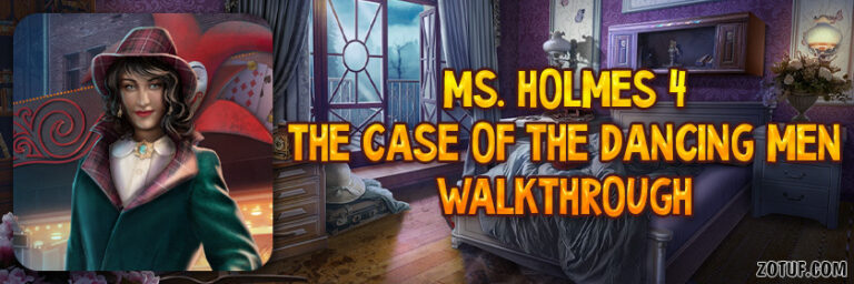 Ms. Holmes 4: The Case of the Dancing Men - Walkthrough