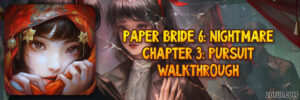 Paper Bride 6 Chapter 3: Pursuit - Walkthrough